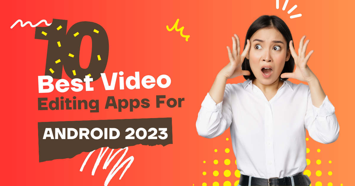 10 Best Video Editing Apps For Android in 2024 - Kinemaster Mod Apk